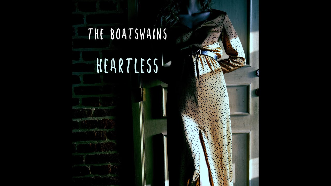 The Boatswains - Heartless - Song Lyrics - YouTube Music