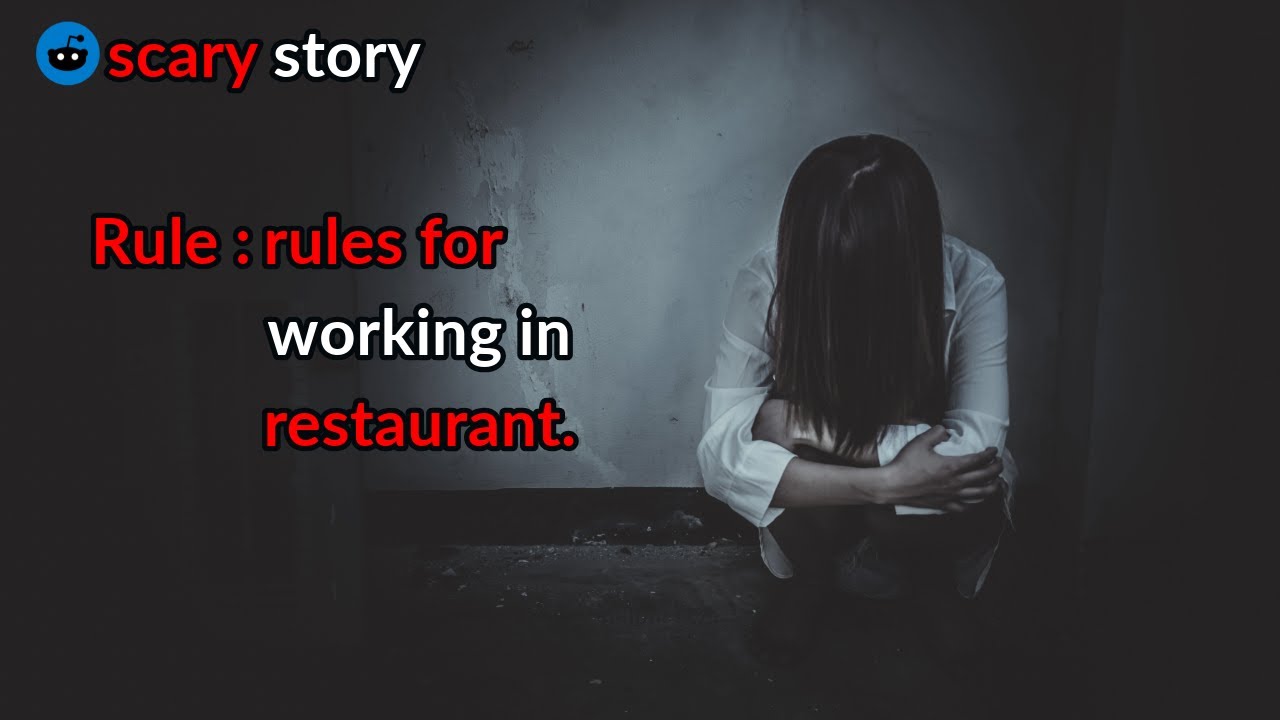 Rule : rules for working in restaurant. [ scary story from reddit r ...
