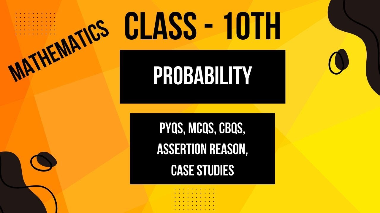 Lect 027 | Probability | PYQs | CBQs | MCQs | Assertion Reason | Case Studies - YouTube