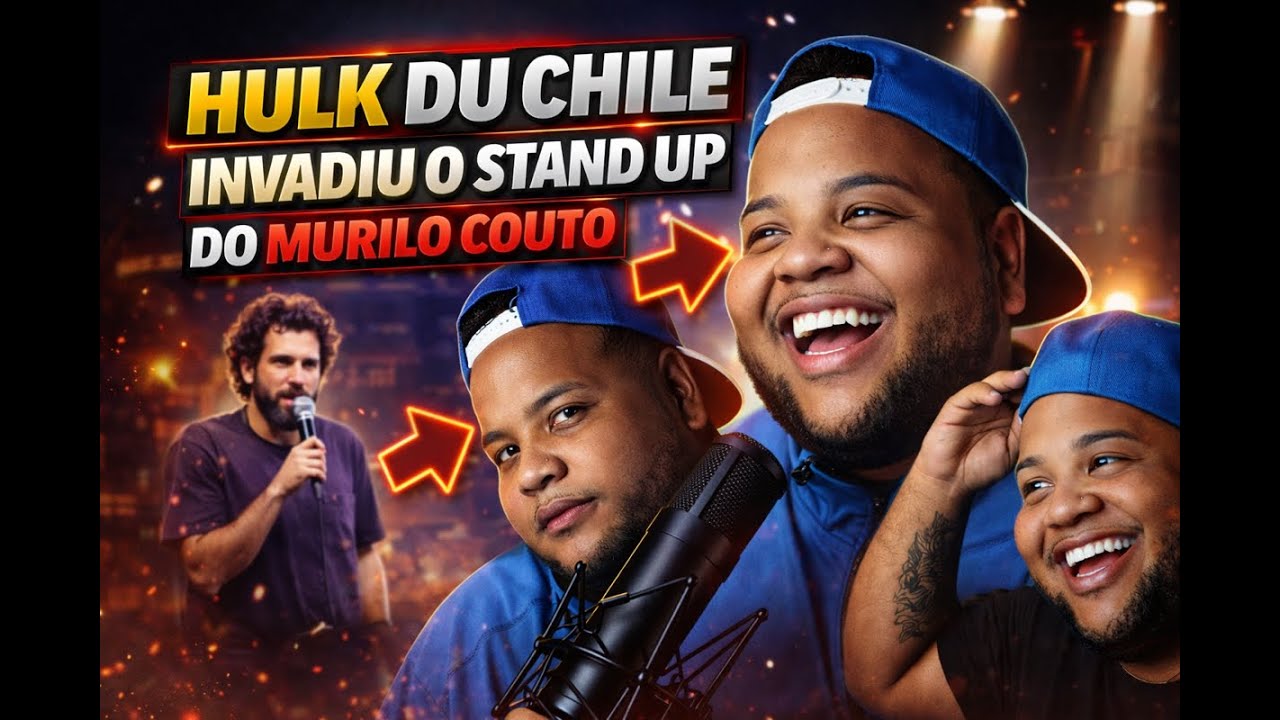 HULK DU CHILE - O STAND UP | ABERTURA NO SHOW DO MURILO COUTO - YouTube