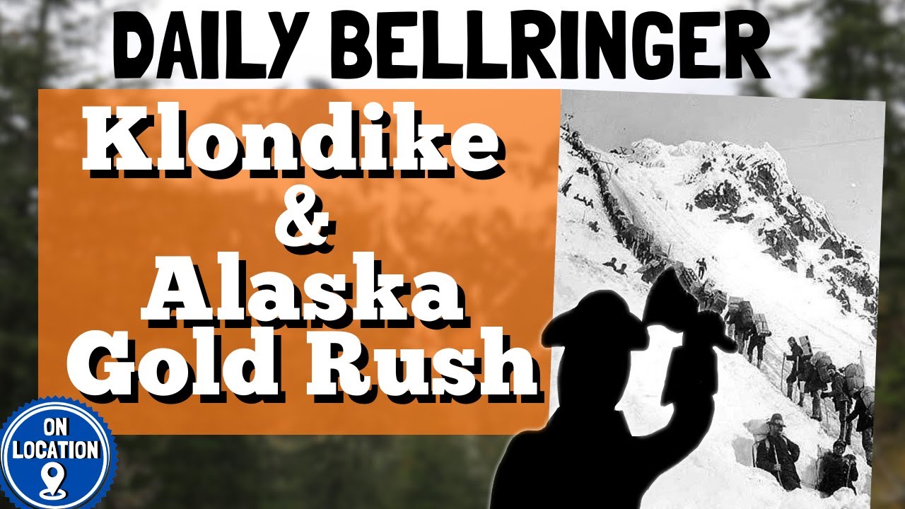 The Klondike and Alaska Gold Rush | DAILY BELLRINGER - YouTube