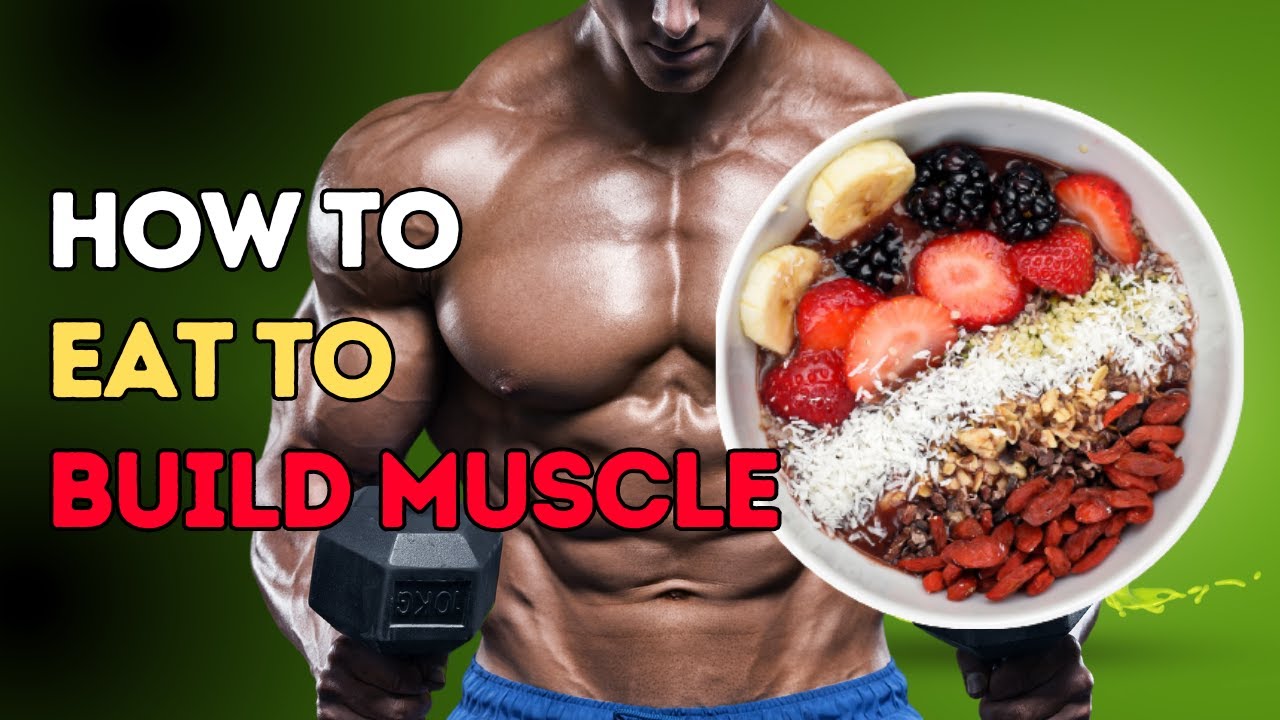 How to Eat to Build Muscle and Gain Weight - YouTube