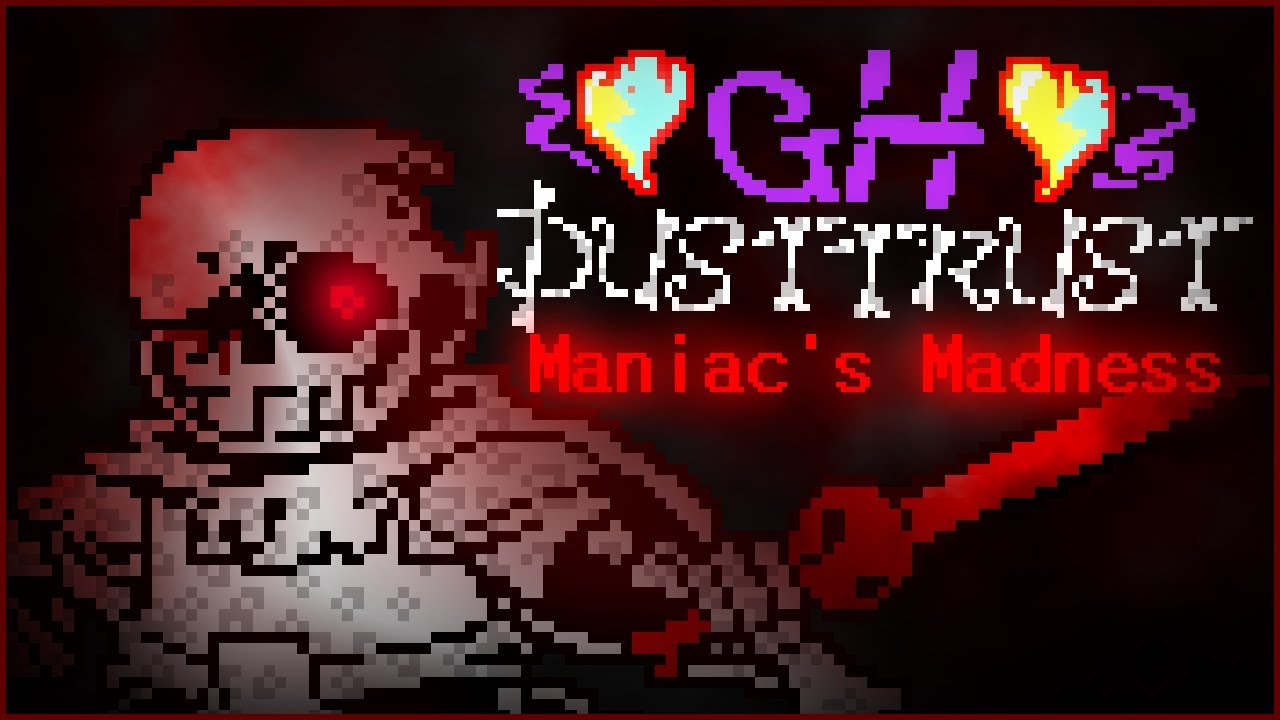 [GH!Dusttrust] Phase 2: Maniac's Madness (Animated OST) - YouTube