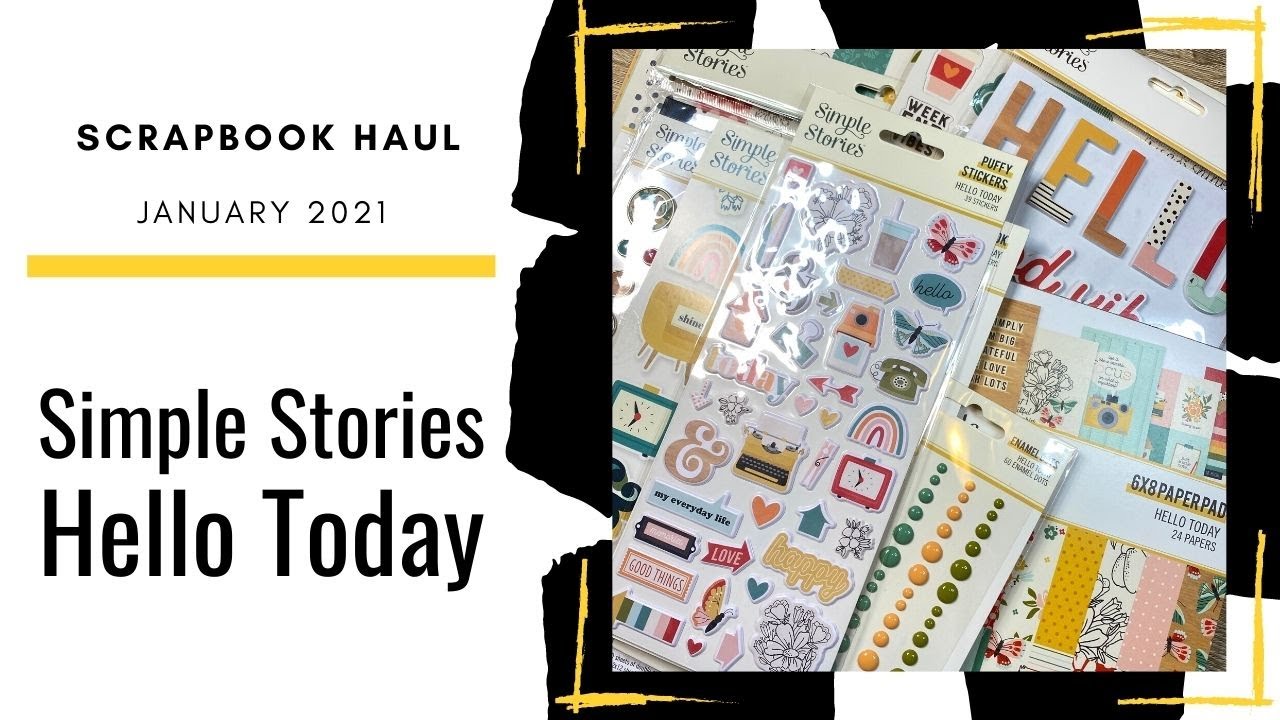 Unboxing Scrappy Supplies, Scrapbook Haul. Simple Stories Hello Today ...