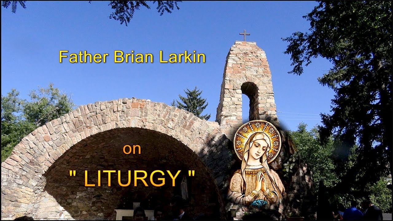 Gathering at the Grotto: Father Brian Larkin on "LITURGY" - YouTube