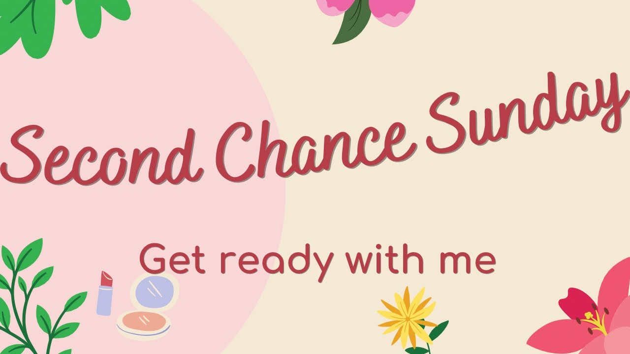 Second Chance Sunday Get Ready With Me - YouTube