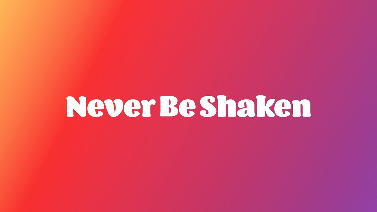 Never Be Shaken | Action Song - YouTube