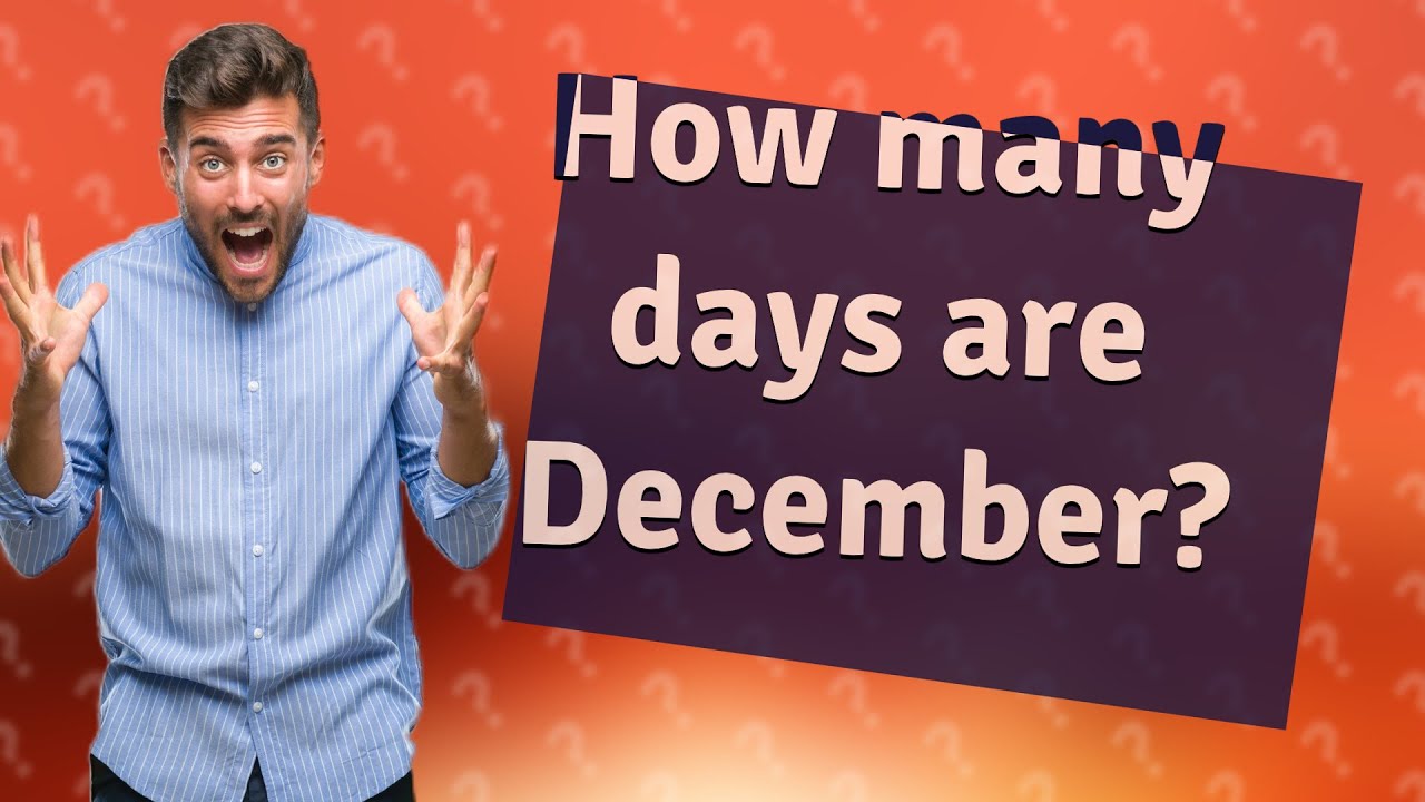 How Many Days Are December YouTube how-many-days-are-december-youtube