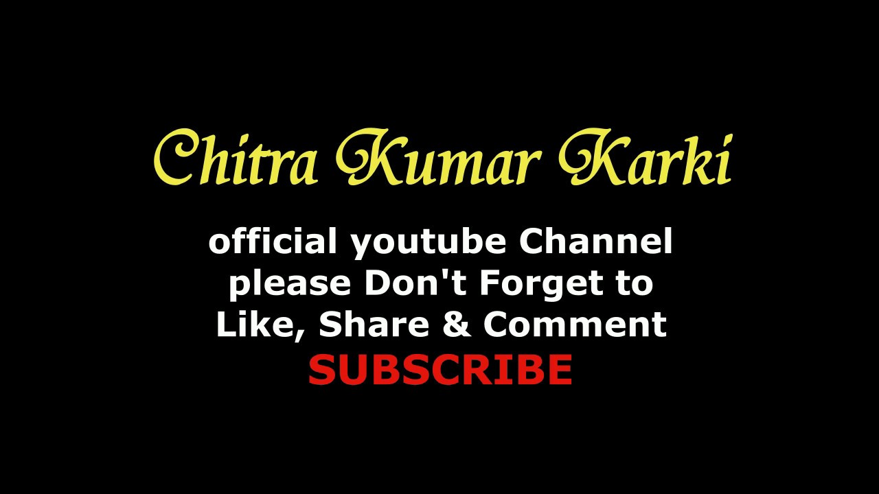 Chitra Kumar Karki Official Youtube Channel | कृपया सस्व्सक्राईब गर्नुहोस् - YouTube