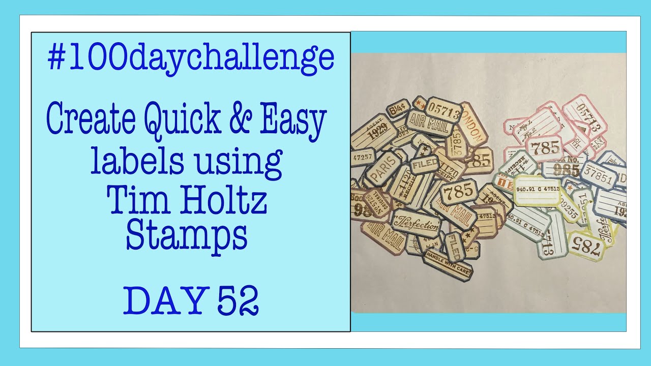 Day 52 - Quick and Easy Stamped Labels using Tim Holtz Stamped Numbers ...