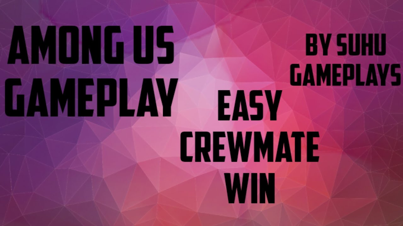 Among us Easy Crewmate win || Smart Crewmate Win || SUHU GAMEPLAYS ...