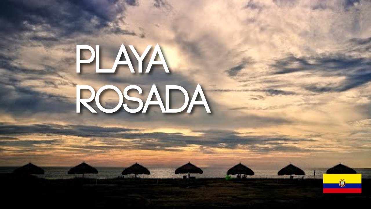 Playa rosada, Santa Elena - Ecuador - YouTube
