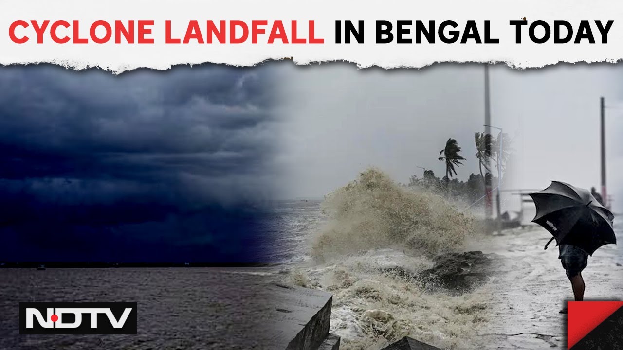 Bengal Cyclone Live Updates | Cyclone Remal Landfall Likely In Bengal ...