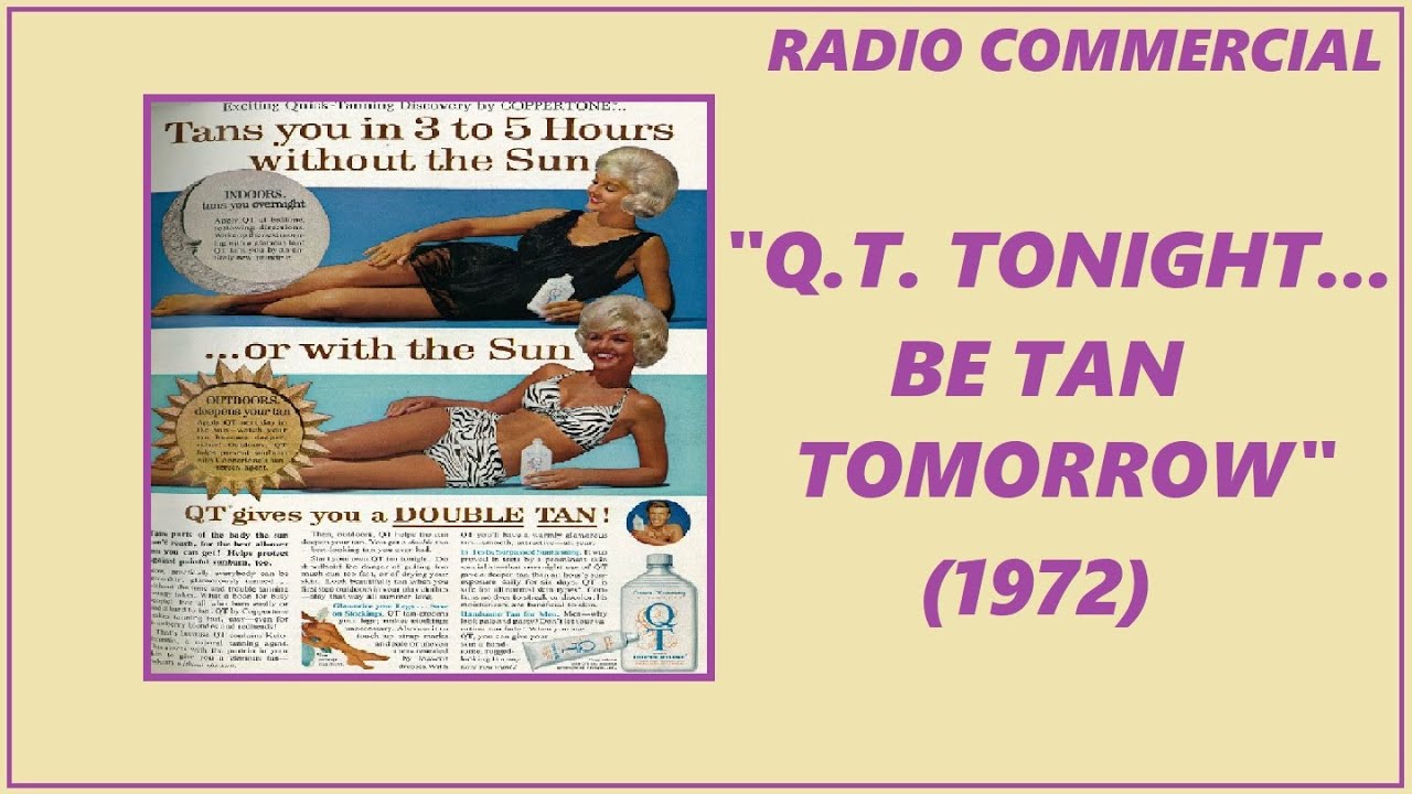 RADIO COMMERCIAL - Q.T. TONIGHT, BE TAN TOMORROW - YouTube