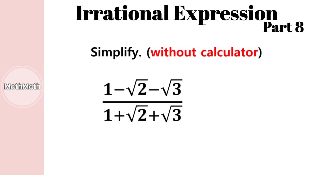Irrational Expression - HOW TO: Irrational Expression (Part 8) - YouTube
