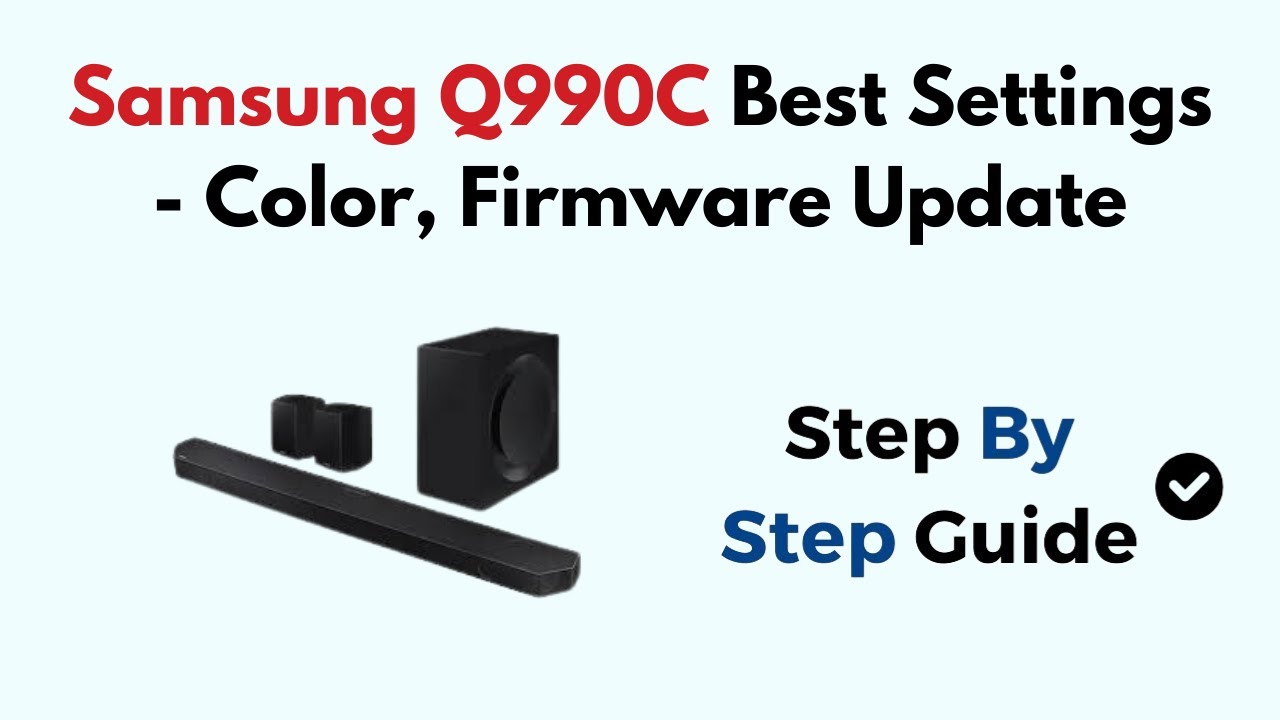 Samsung Q990C Best Settings - Color, Firmware Update - YouTube