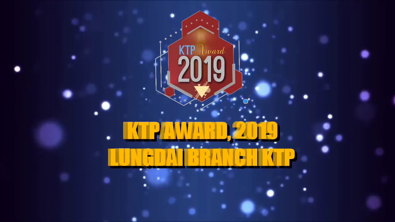 KTP AWARD, 2019 : PART 2- KTP LUNGDAI BRANCH - YouTube