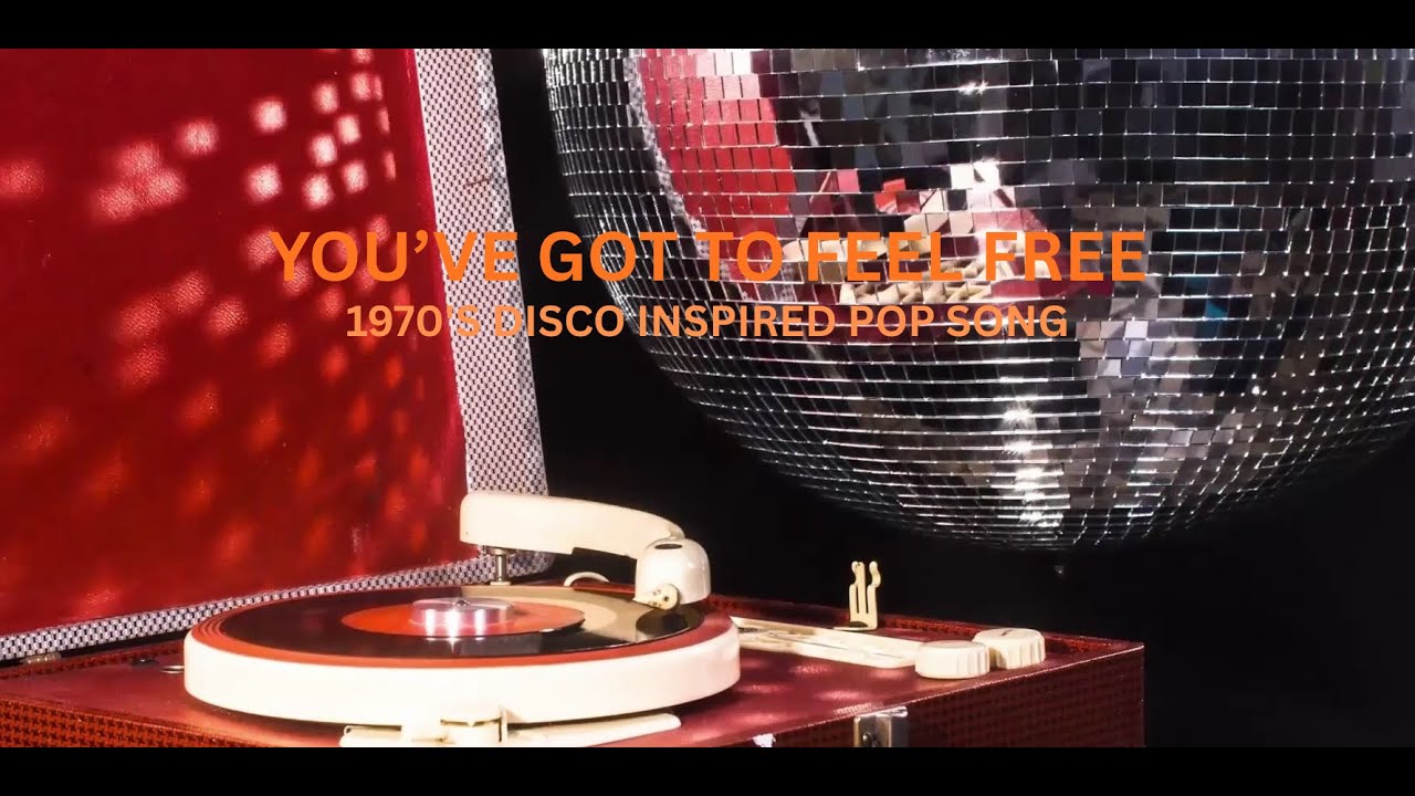 You've Got To Feel Free - 1970's Disco inspired pop song. - YouTube