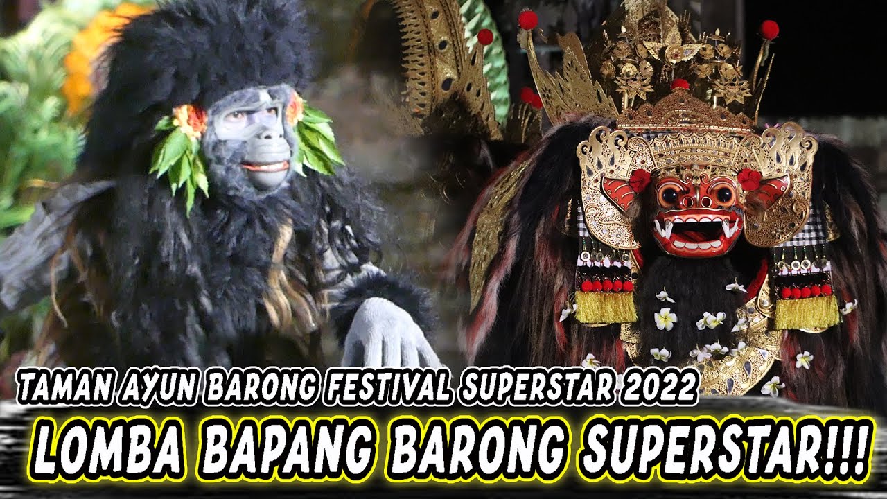 LOMBA BAPANG BARONG SUPERSTAR (RAI WAWAN) | TAMAN AYUN BARONG FESTIVAL ...
