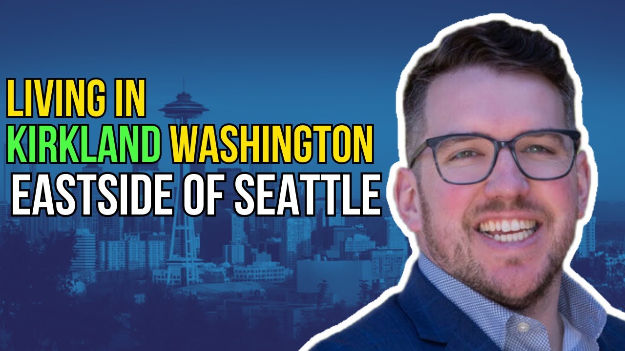 Living In Kirkland Bellevue : Eastside of Seattle Washington #52 - YouTube