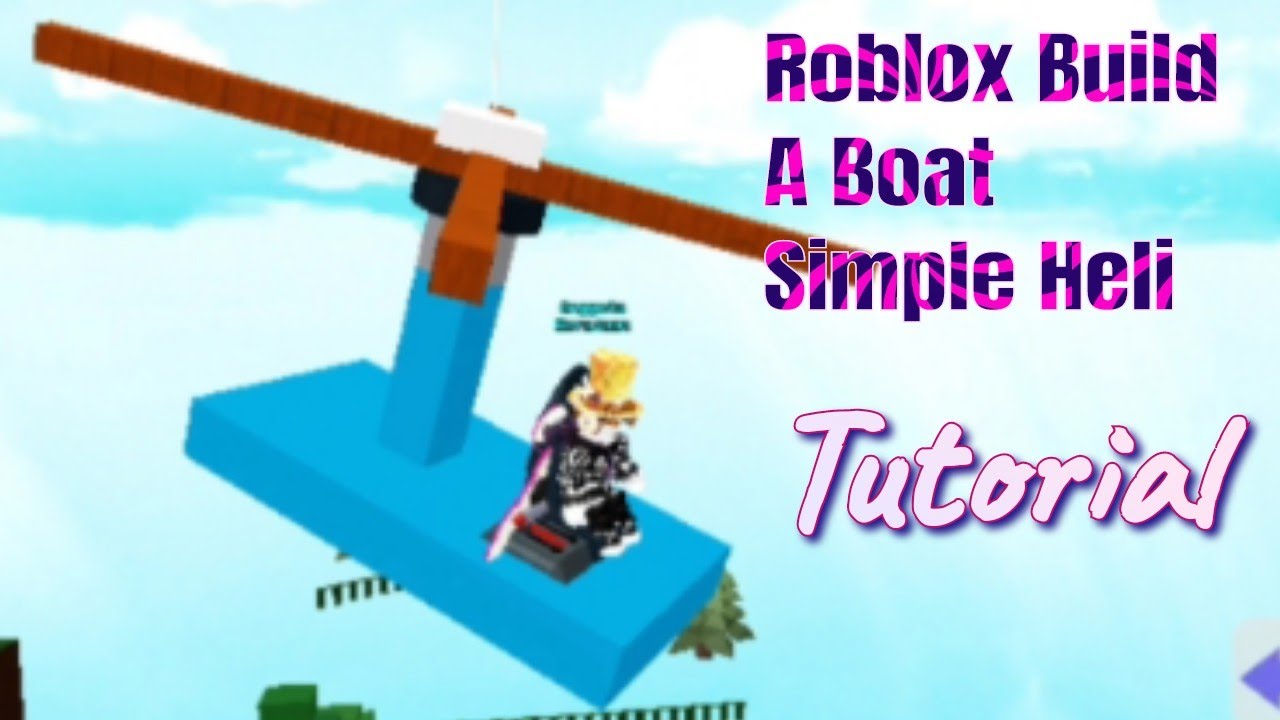 Roblox build a boat simple heli(tutorial) - YouTube