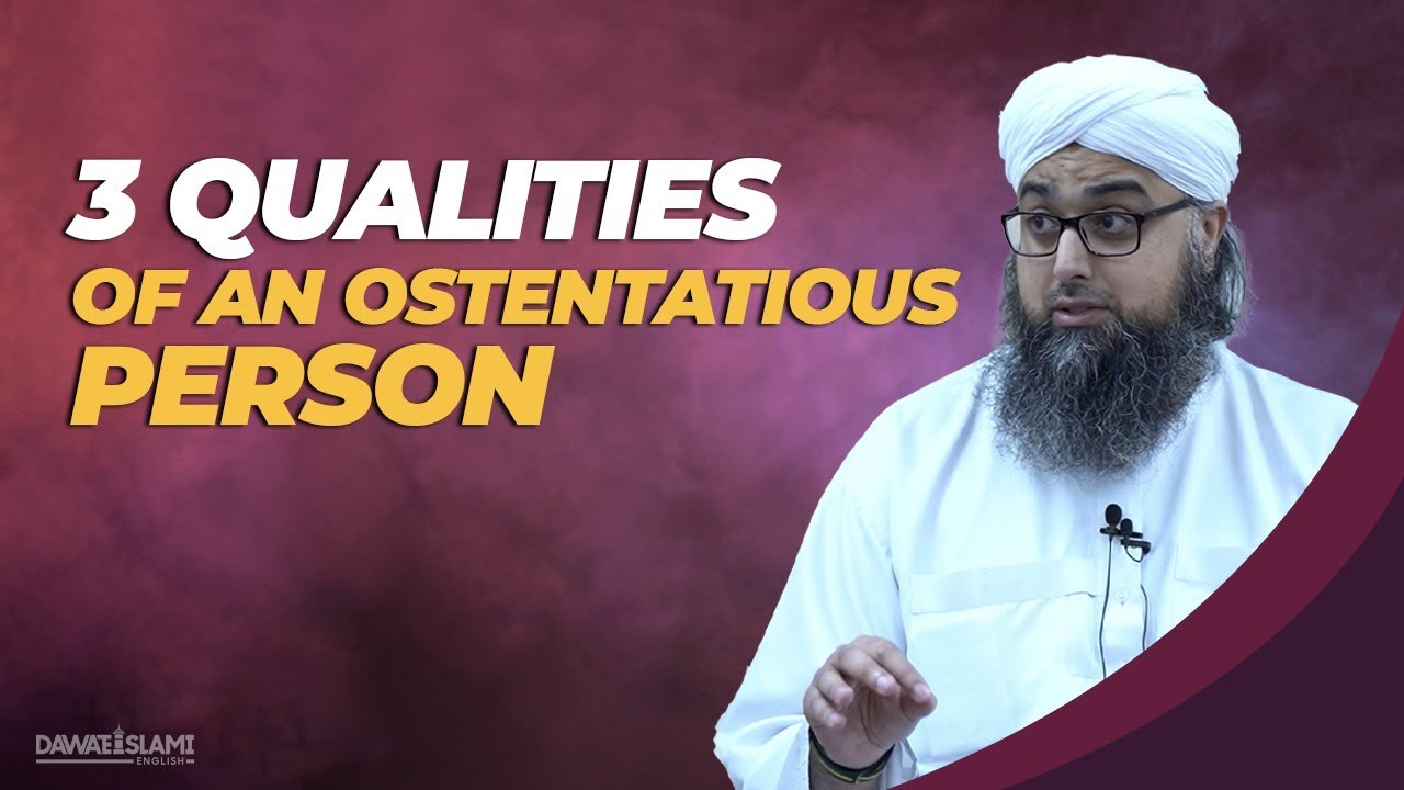 3 Qualities of An Ostentatious Person - YouTube