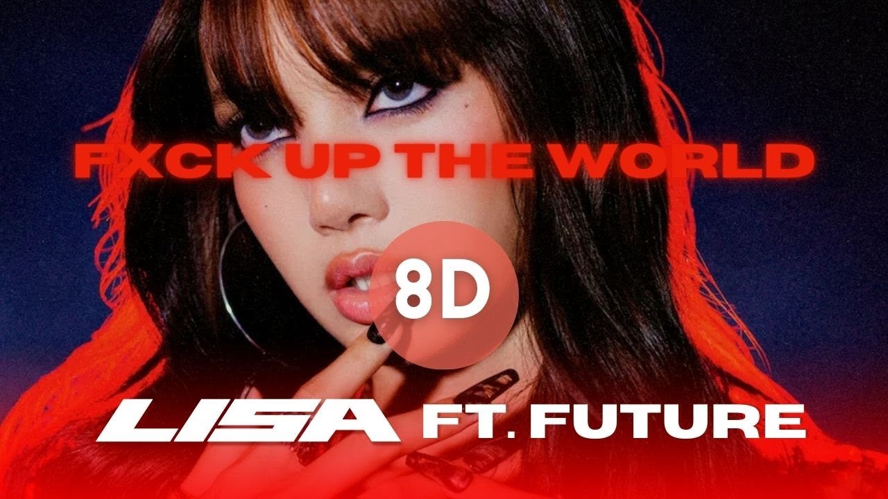 LISA, Future - FUTW (8D Audio) - YouTube