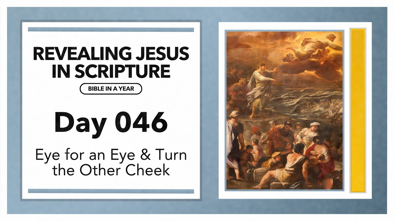 Day 46 - Eye for an Eye & Turn the Other Cheek | Revealing Jesus In ...