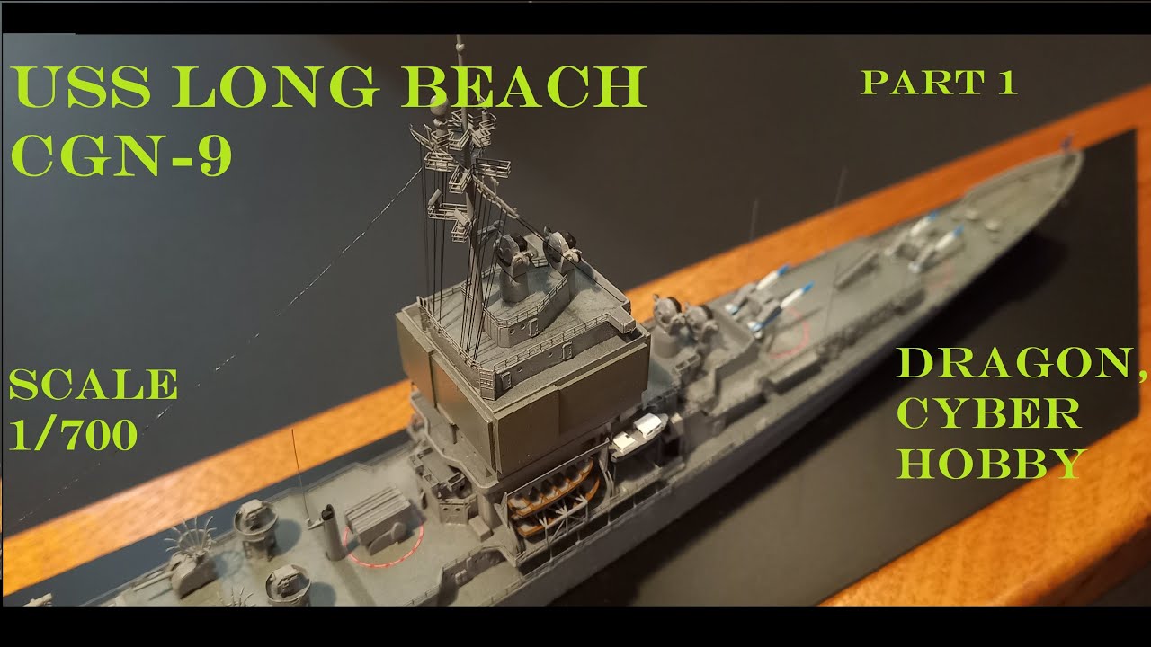 USS Long Beach CGN-9. scale model build. part 1 - YouTube
