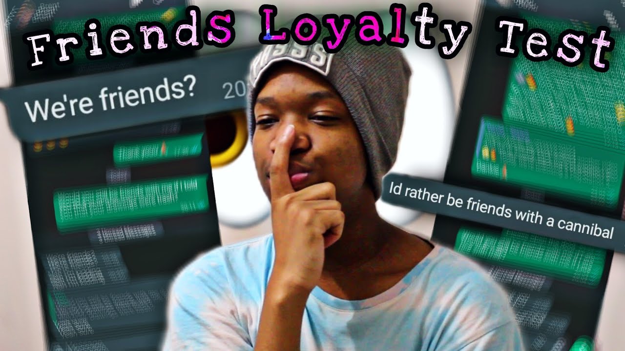 FRIENDS LOYALTY TEST!?!? | South African YouTuber - YouTube