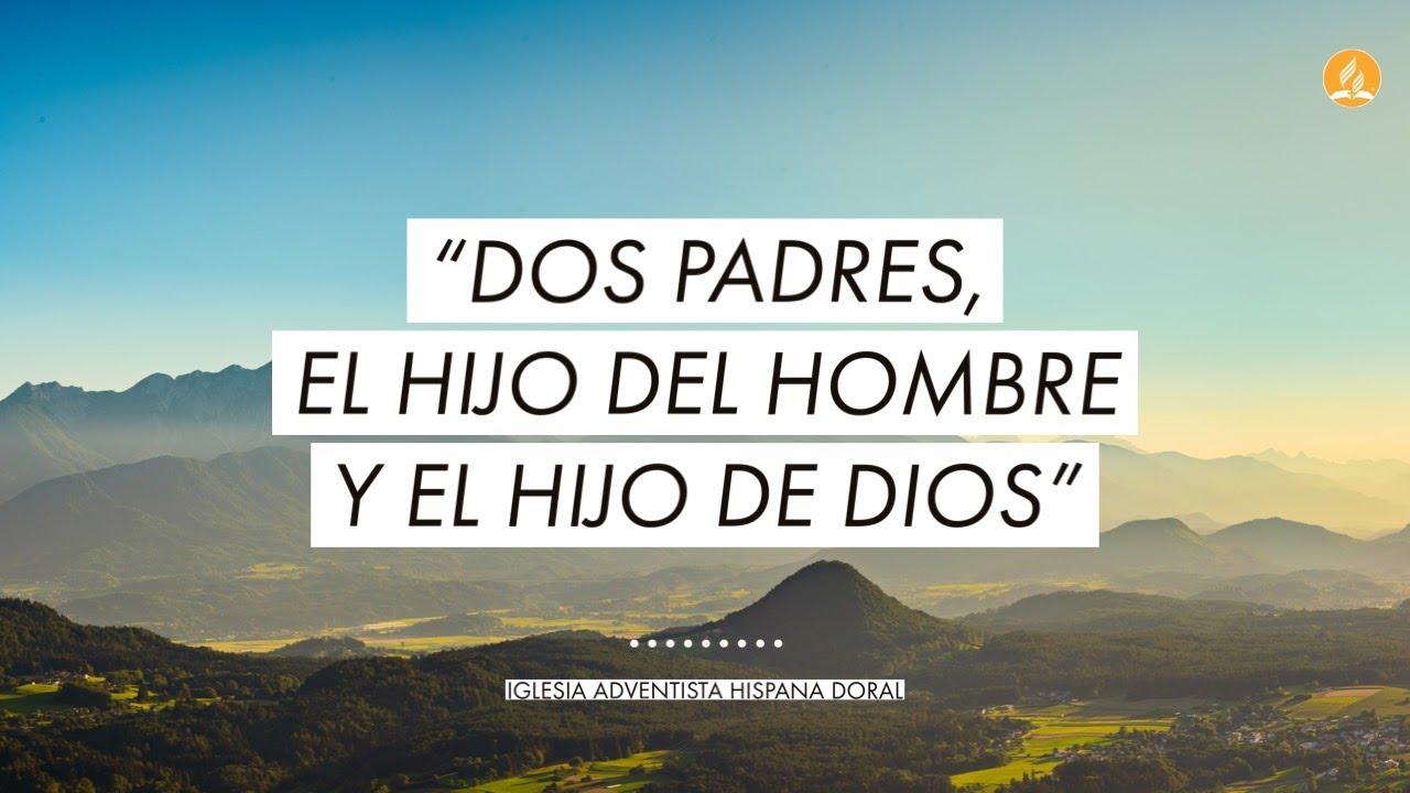 Dos Padres, El Hijo Del Hombre y El Hijo de Dios - YouTube