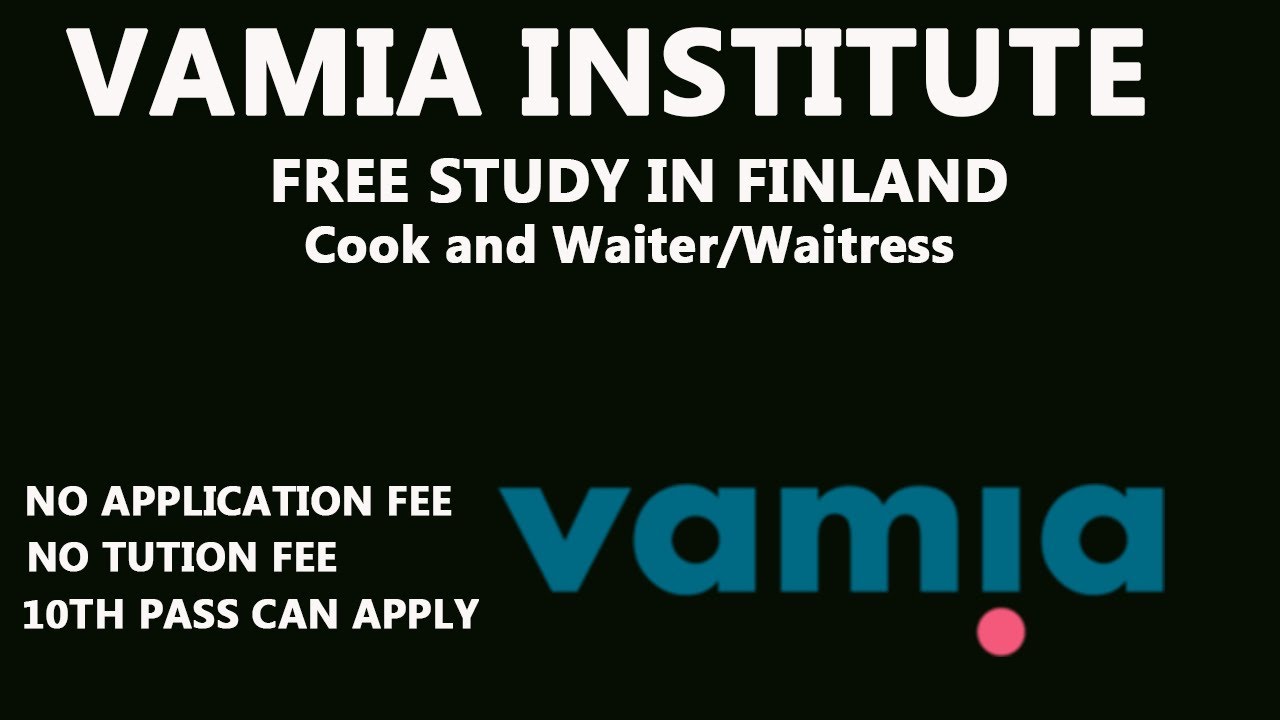 Vamia Institute Finland | How to apply for Vamia Institute Finland ...