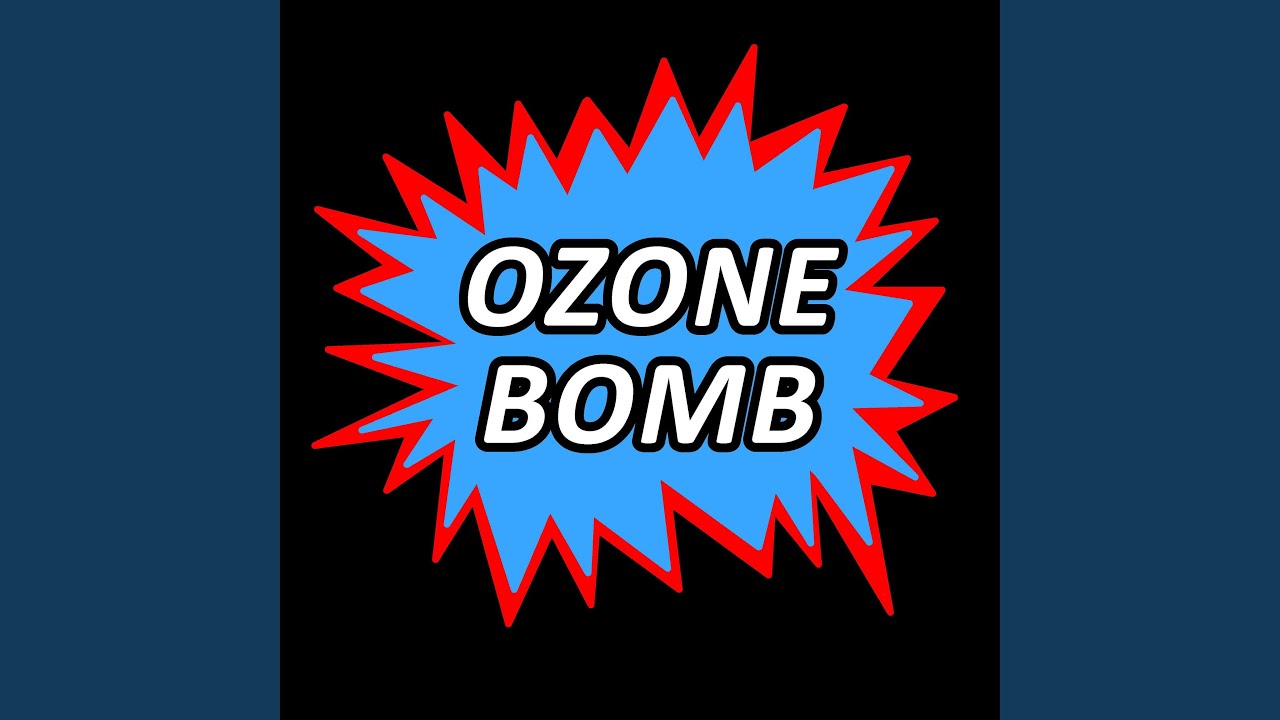 Ozone Bomb - YouTube