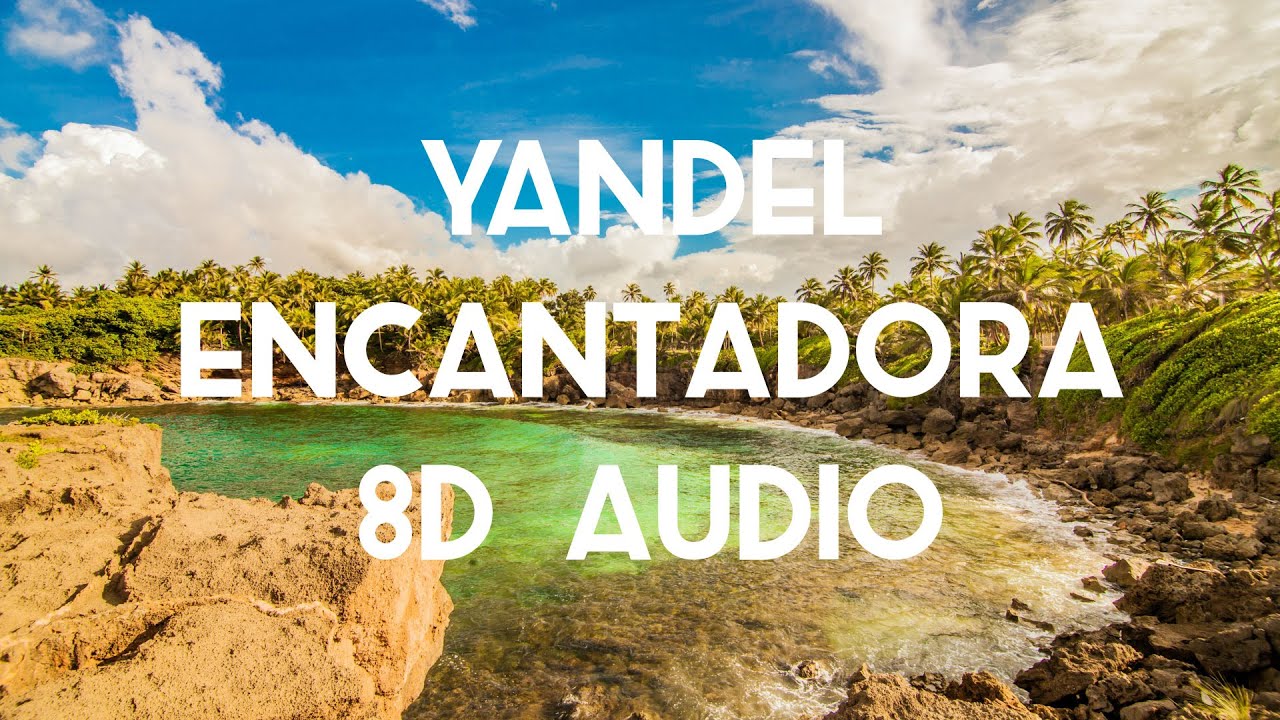 Yandel - Encantadora (8D AUDIO) 360° - YouTube