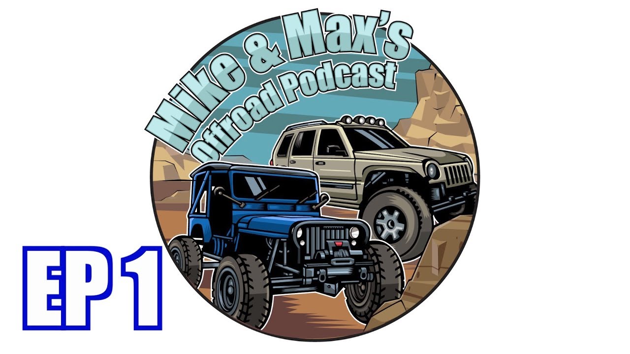 Mike & Max's Offroad Podcast . EP1 - YouTube