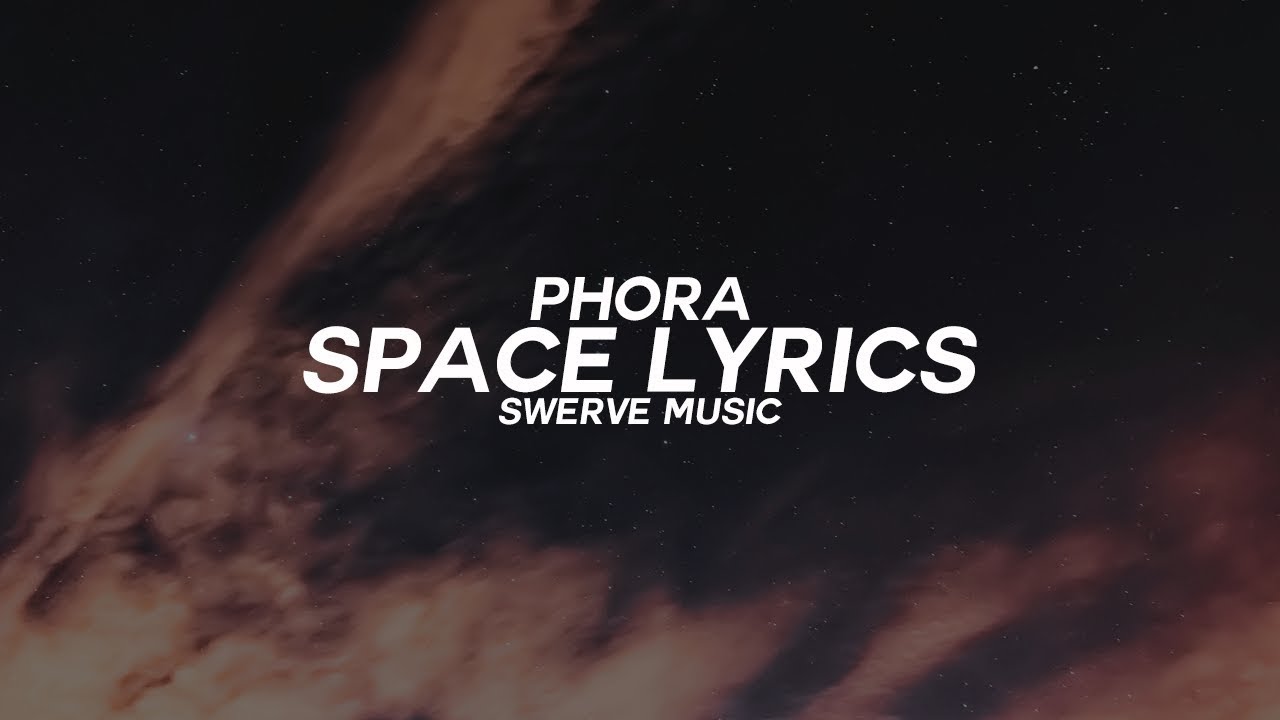 Phora - Space (Lyrics / Lyric Video) - YouTube