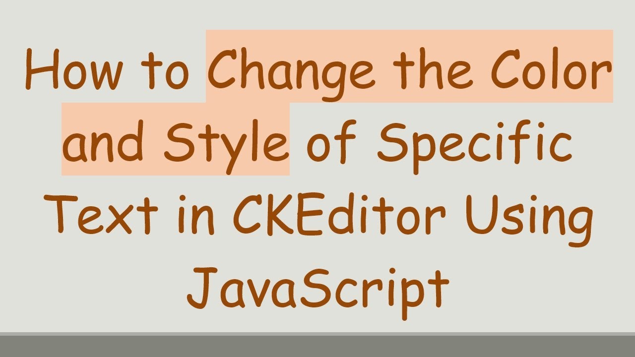 How to Change the Color and Style of Specific Text in CKEditor Using JavaScript - YouTube