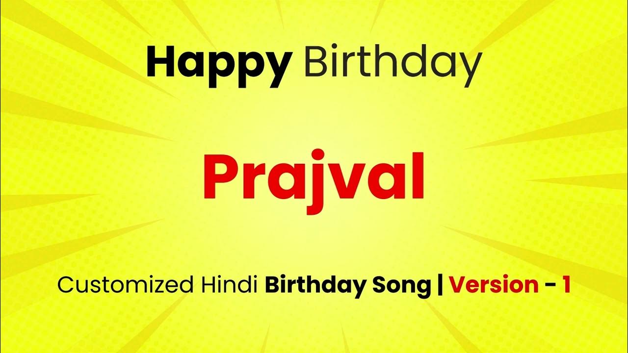 Happy Birthday " Prajval " - Customized Birthday Song | In Hindi - YouTube