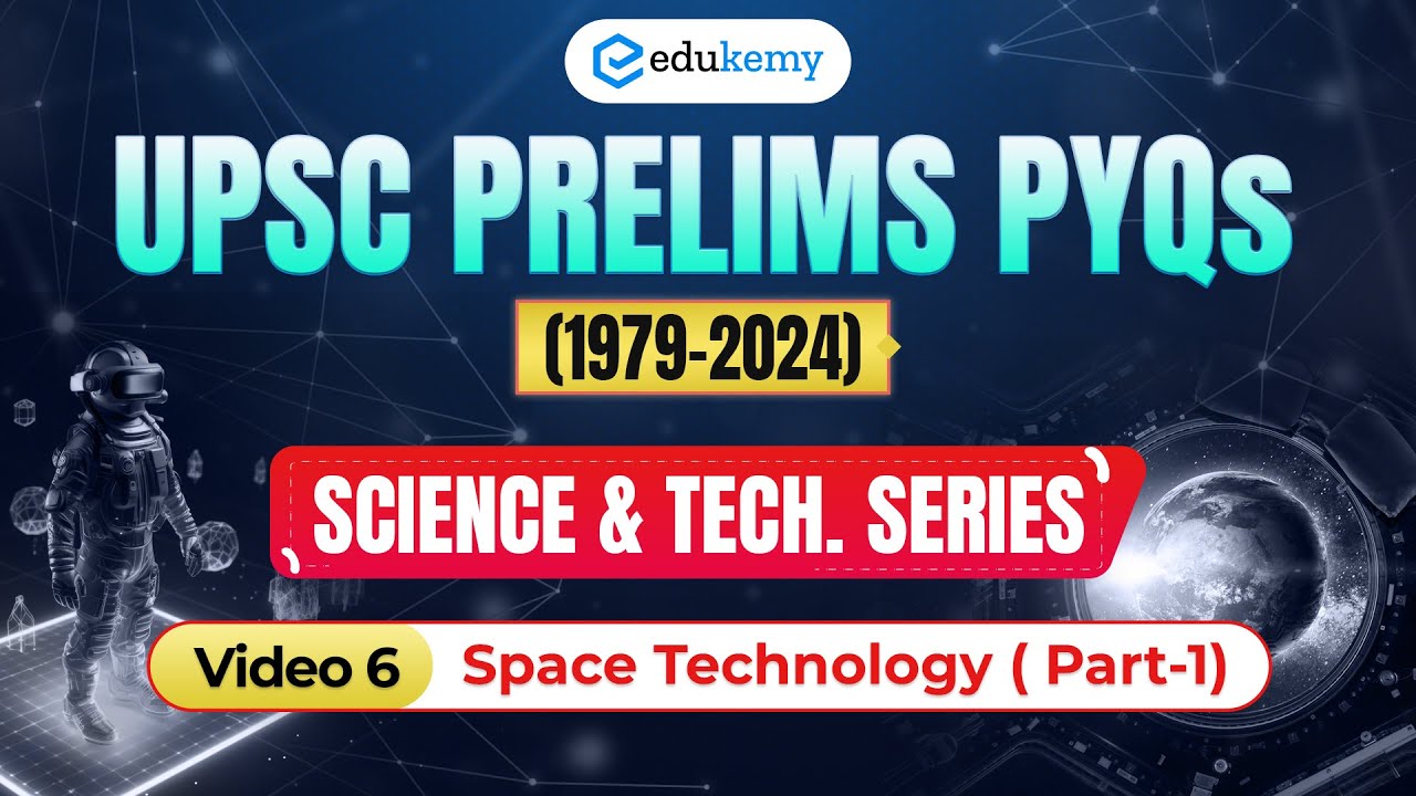 V6- Space Technology Part-1 | Decoding UPSC Prelims PYQs (1979-2024 ...