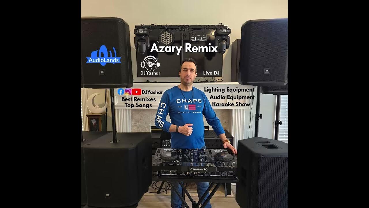 DJ Yashar Azary Remixدی جی یاشار آذری ریمیکس - YouTube