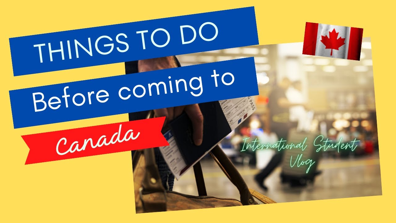 Things to Do Before Coming to Canada as an International Student - YouTube