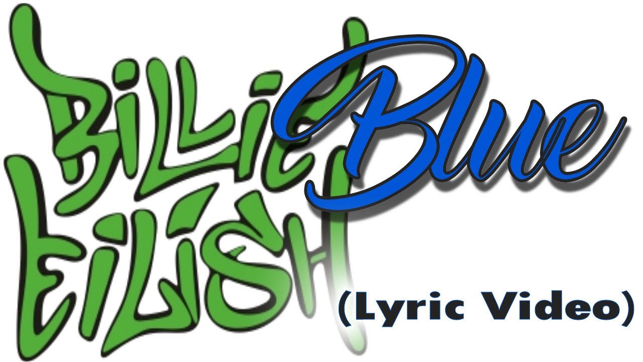 Billie Eilish - Blue (Lyric Video) - YouTube