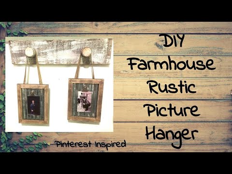 DIY Farmhouse Rustic Picture Hanger | Pinterest Inspired - YouTube