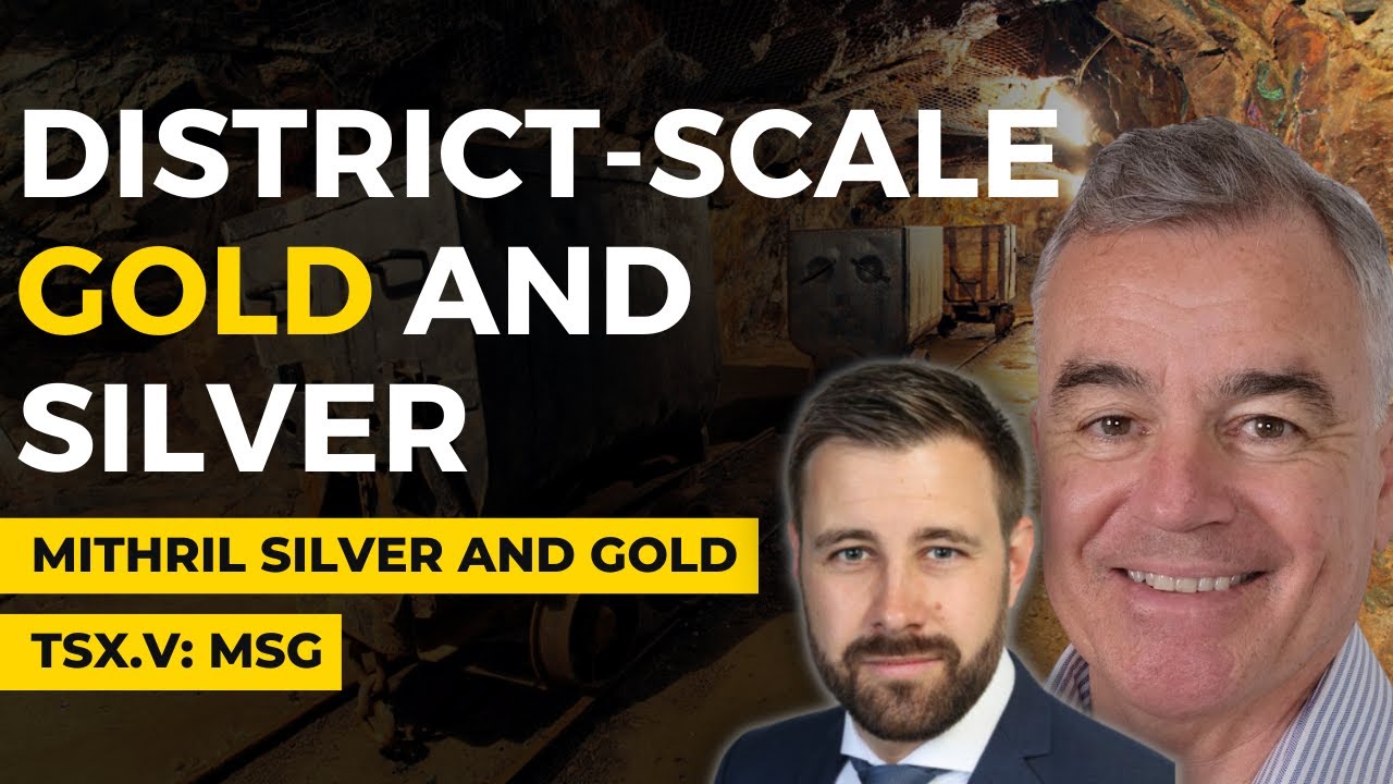 Mithril Silver & Gold: District-Scale Mexico Play With High-Grade ...