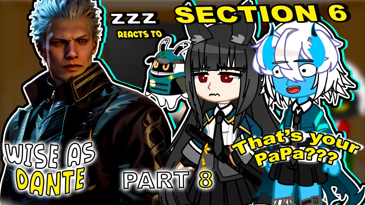 Zenless Zone Zero (Section 6) React to Wise as Dante Part 8 || DMC 5 ...