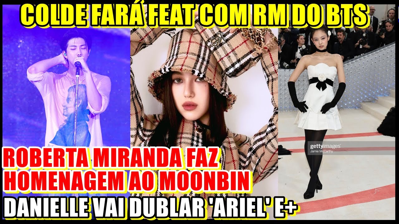 RM & COLDE, DANIELLE VAI DUBLAR "ARIEL", ROBERTA MIRANDA HOMENAGEIA MOONBIN, JACKSON WANG E+ ...