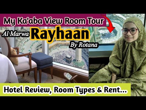 Kaaba View Room Tour || Al Marwa Rayhaan by Rotana || Best Five Star ...