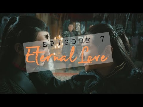 Eternal Love Episode 7 [Recap + Review]