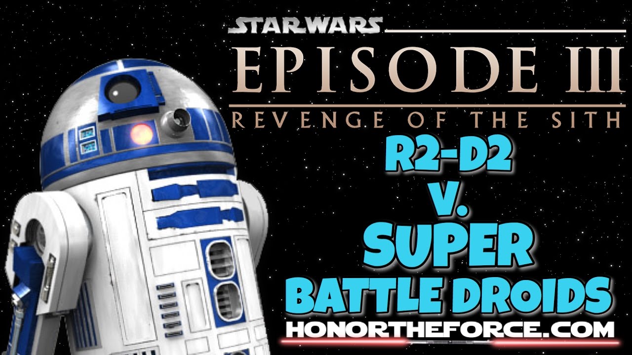 R2-D2 V. Super Battle Droids •Revenge of The Sith• - YouTube