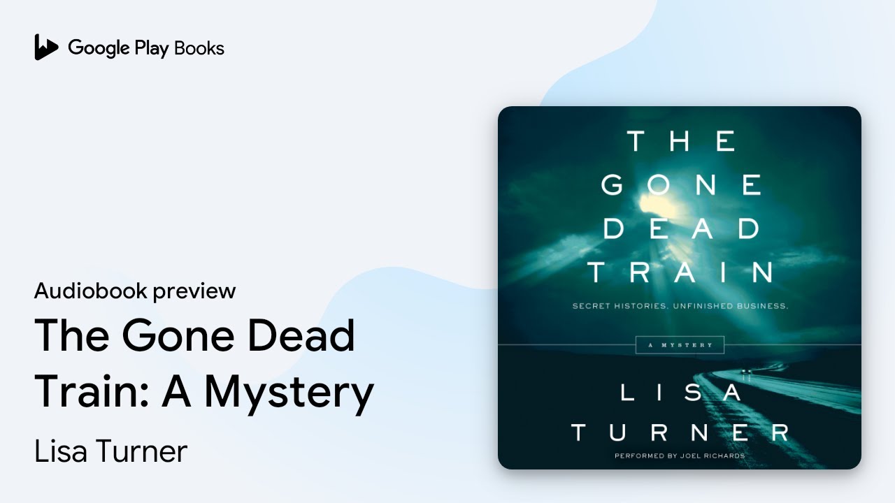 The Gone Dead Train: A Mystery by Lisa Turner · Audiobook preview - YouTube